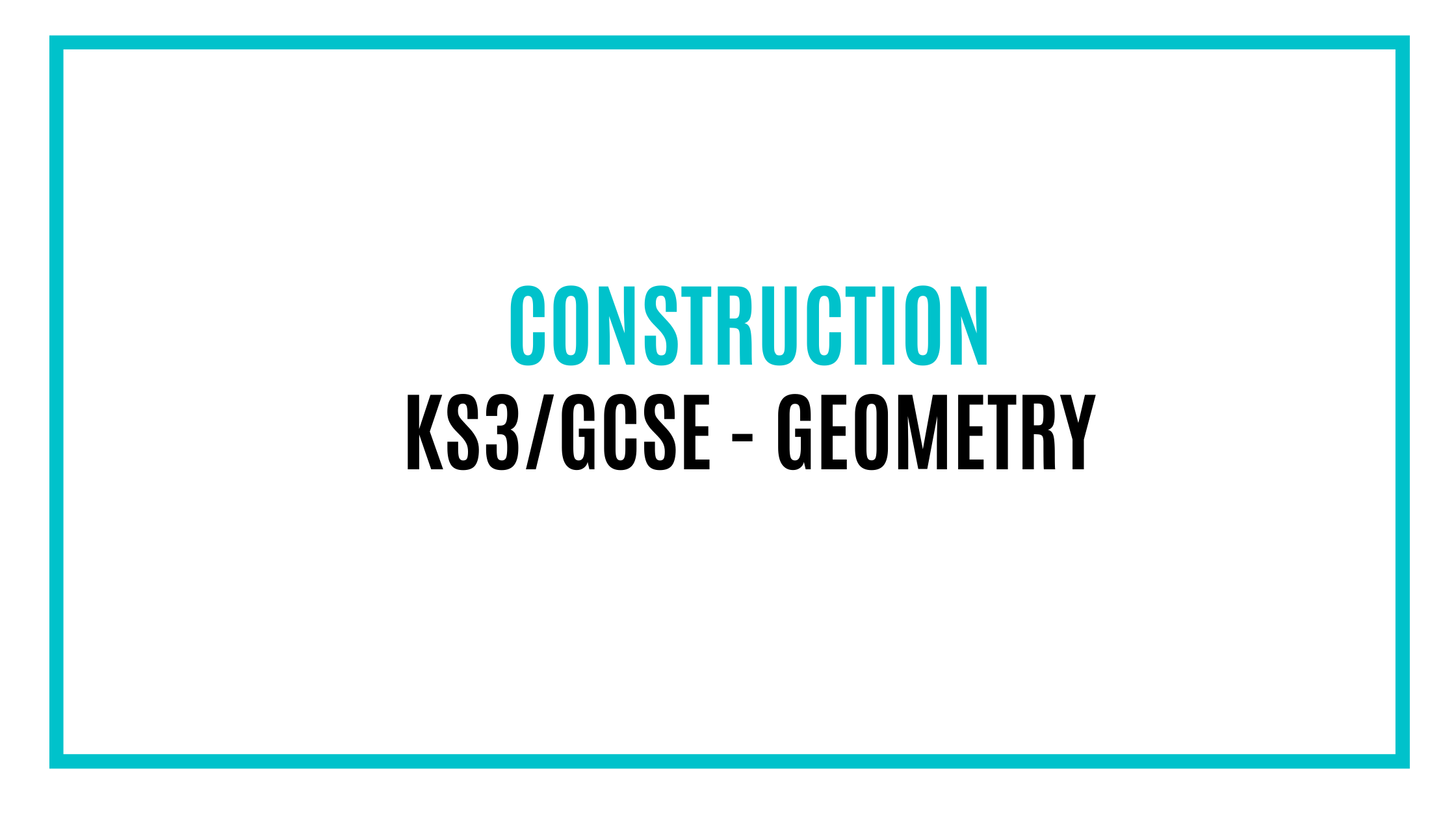 Construction - Maths For Granted