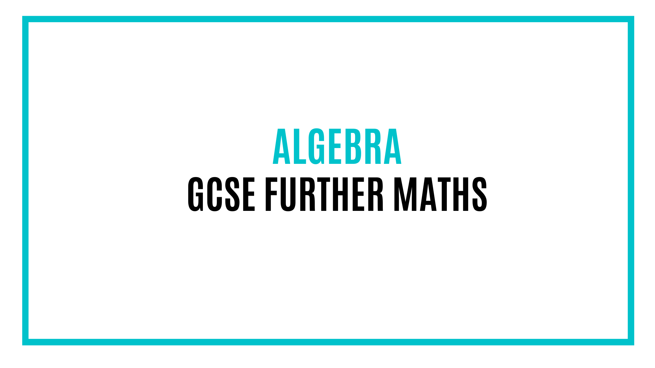 Algebra - Maths For Granted