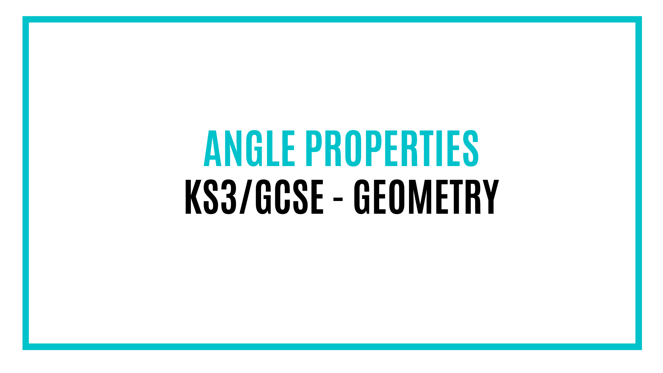 Angle Properties - Maths For Granted