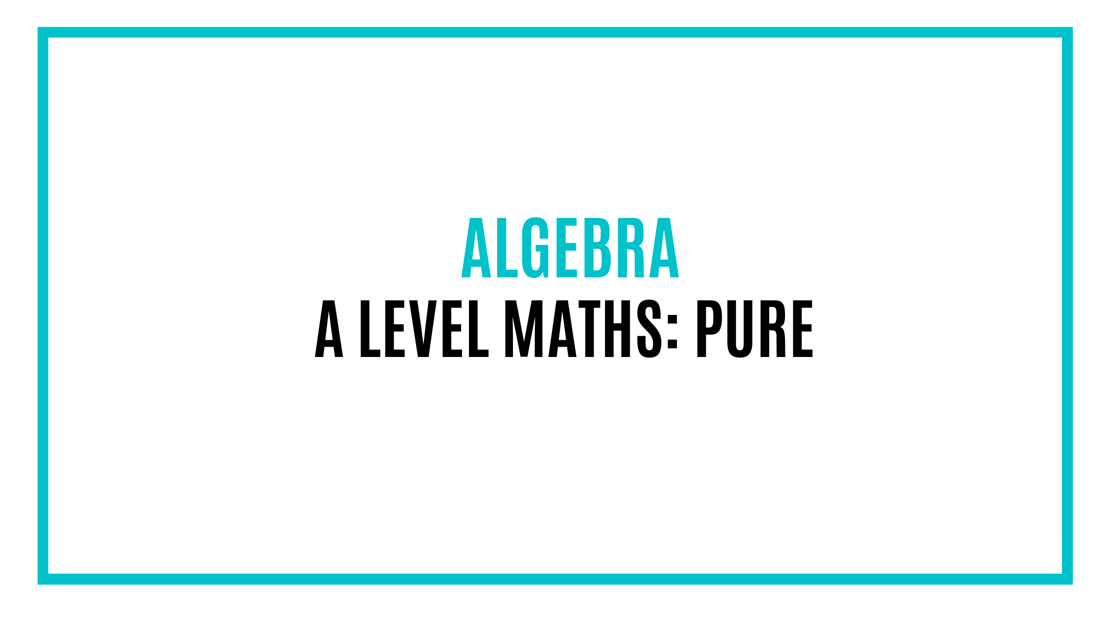 Algebra - Maths For Granted