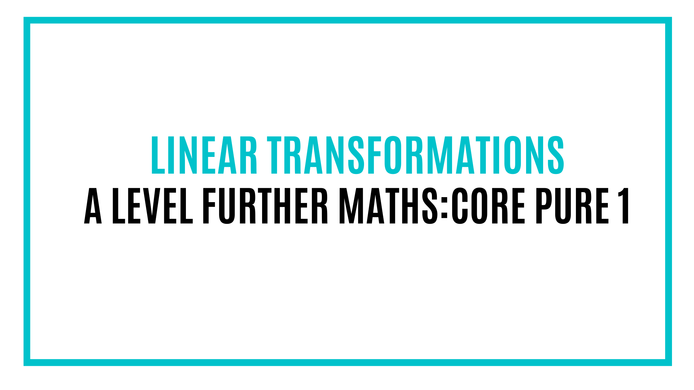 Linear Transformations Maths For Granted