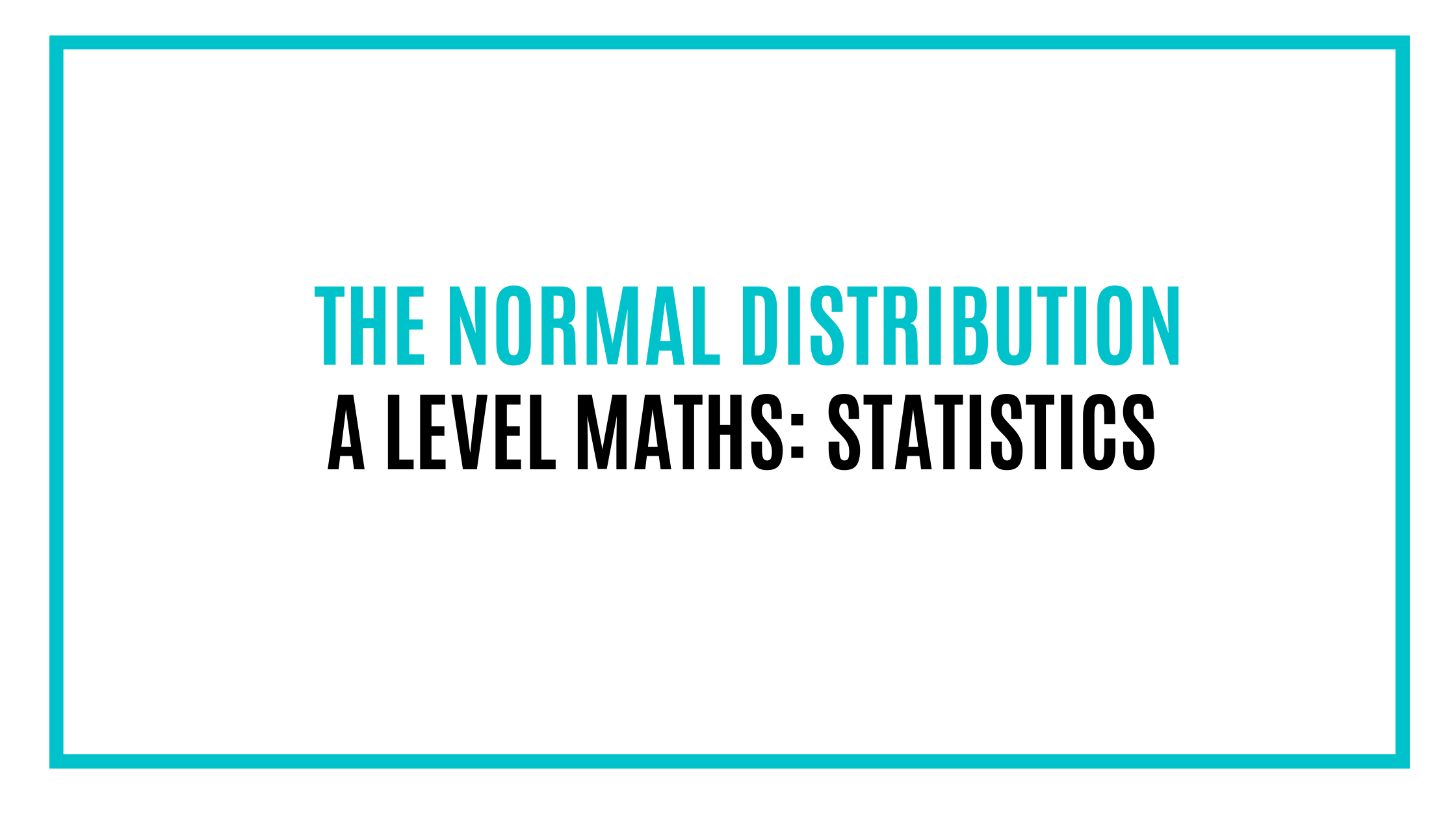 The Normal Distribution - Maths For Granted
