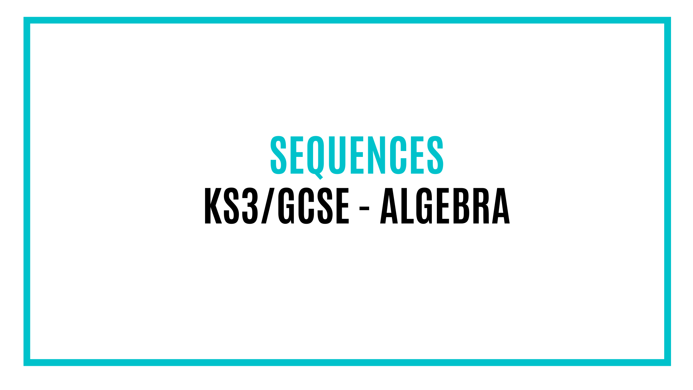 Sequences - Maths For Granted